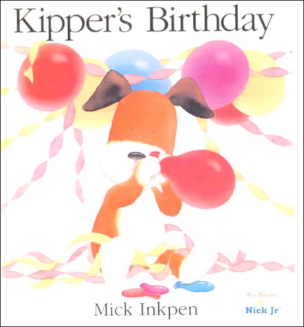 Kipper's Birthday: Mick Inkpen: 9780613258906: Amazon.com: Books