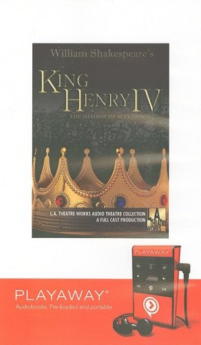 King Henry IV: The Shadow of Succesion [With Earphones] (Playaway Young ...