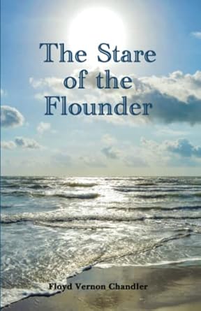 The Stare of the Flounder: Chandler, Floyd Vernon: 9798378933471 ...