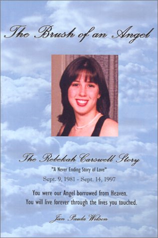 The Brush of an Angel: The Rebekah Carswell Story: Wilson, Jan Paula ...