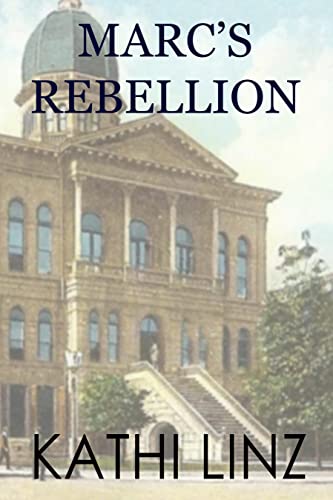 Marc's Rebellion - Kindle edition by Linz, Kathi. Literature & Fiction ...