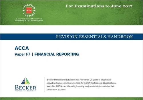ACCA Approved - F7 Financial Reporting: Revision Essentials Handbook ...