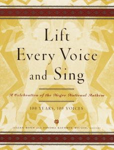 Lift Every Voice and Sing: A Celebration of the Negro National Anthem ...