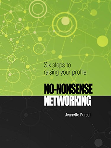 Amazon.com: No-Nonsense Networking: Six steps to raising your profile ...