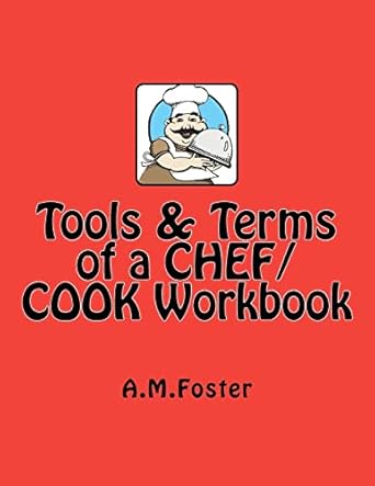 Tools & Terms of a CHEF / COOK Workbook: Foster, A. M.: 9781478357896 ...