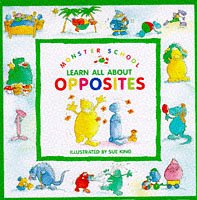 Monster School: Learn All About Opposites (Monster School): Sue King ...