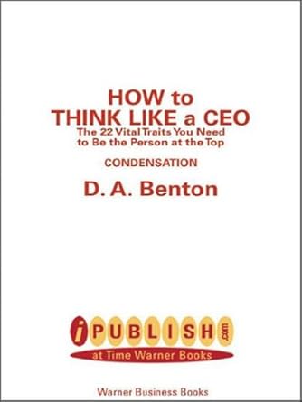 How to Think Like a CEO: A Portal Biz Book: D.A. Benton: 9780759560475 ...