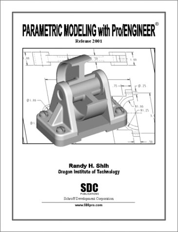 Parametric Modeling With Pro/Engineer: (Release 2001): 9781585030262 ...