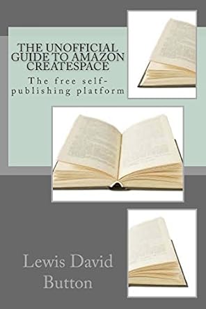 Amazon.it: The Unofficial Guide To CreateSpace - Button, Mr Lewis David ...
