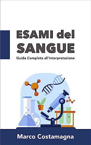Esami del Sangue: Guida Completa all'Interpretazione degli Esami ...