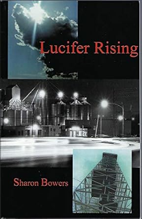 Amazon.com: Lucifer Rising: 9780967768724: Bowers, Sharon, Sharon ...