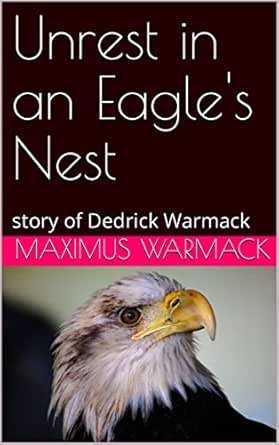 Unrest in an Eagle's Nest: story of Dedrick Warmack eBook : Warmack ...