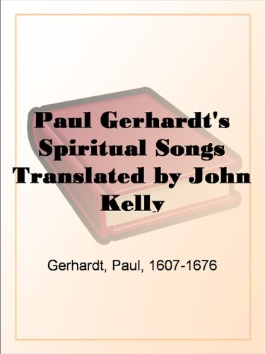 Amazon.com: Paul Gerhardt's Spiritual Songs Translated by John Kelly ...