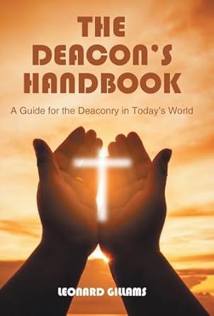 The Deacon's Handbook: A Guide for the Deaconry in Today's World ...