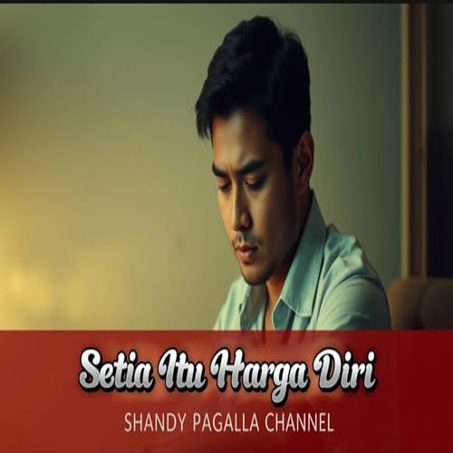 Écouter Setia Itu Harga Diri de Shandy Pagalla Channel sur Amazon Music