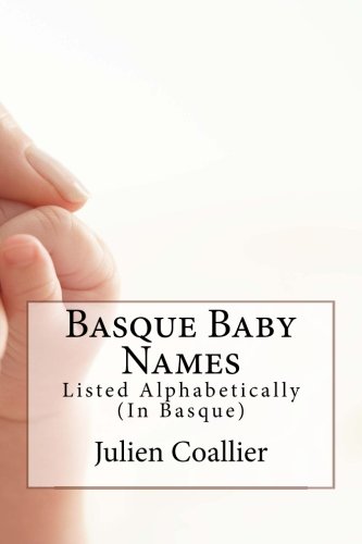 Buy Basque Baby Names: Listed Alphabetically (In Basque) (Basque ...
