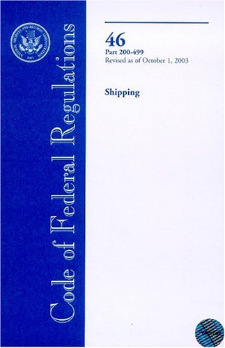 2003 CFR Title 46: Shipping-Parts 200-499 : GPO: Amazon.in: Books