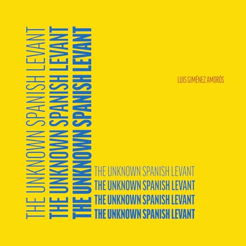 The Unknown Spanish Levant (Spain), vol.3 von Luis Giménez Amorós bei ...