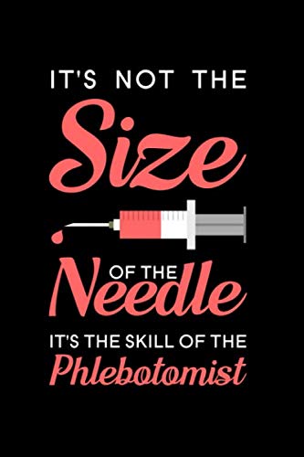It's Not The Size Of The Needle It's The Skill Of The Phlebotomist ...