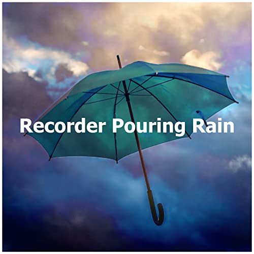 Écouter Recorder Pouring Rain par Recorder Rain sur Amazon Music Unlimited