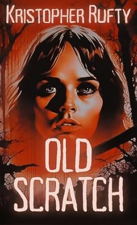 Amazon.com: Old Scratch eBook : Rufty, Kristopher : Kindle Store