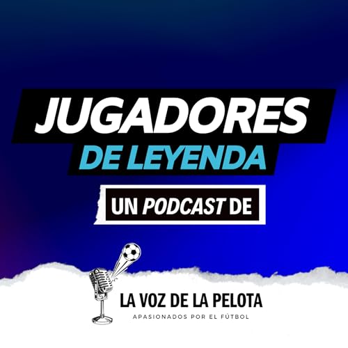 Jugadores de Leyenda - Un Podcast de La Voz De La Pelota : Rodrigo ...