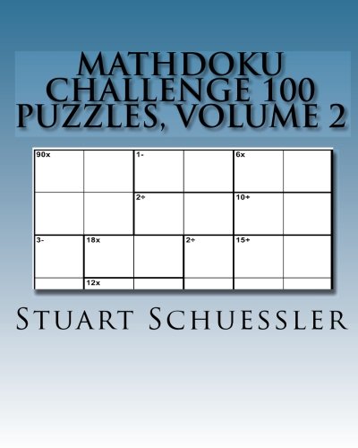 Amazon.com: MathDoku Challenge 100 Puzzles, Volume 2: 9781449972523: Schuessler, Stuart: Books