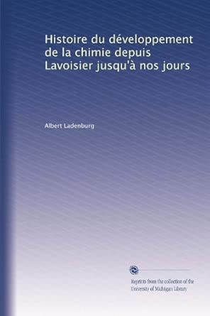 Amazon.com: Histoire du développement de la chimie depuis Lavoisier ...