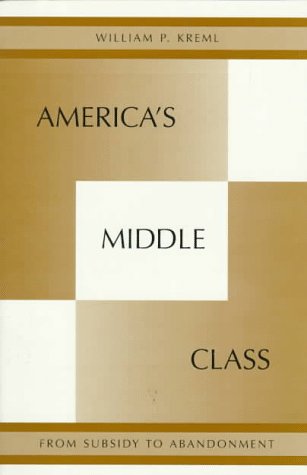Amazon.com: America's Middle Class: From Subsidy to Abandonment ...
