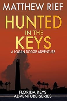 Hunted in the Keys: A Logan Dodge Adventure (Florida Keys Adventure ...
