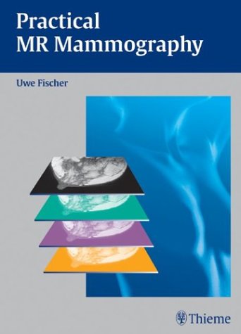 Practical MR Mammography: 9781588901682: Medicine & Health Science ...