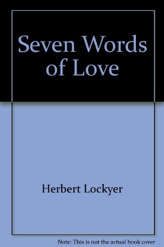 Seven Words of Love: lockyer, herbert: 9780876803691: Amazon.com: Books