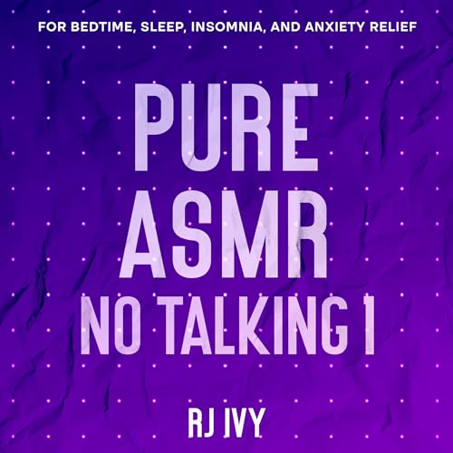Amazon.com: Pure ASMR No Talking 1: For Bedtime, Sleep, Insomnia, and ...