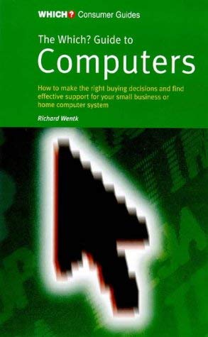 The "Which?" Guide to Computers ("Which?" Consumer Guides): Richard ...