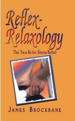 Reflex-Relaxology: James Brockbank: 9781898030751: Amazon.com: Books