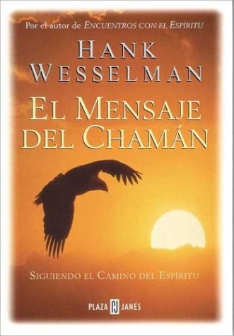 Mensaje del Chaman, El (Spanish Edition): 9788401012365: Amazon.com: Books