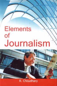 Elements of Journalism: R.CHOUDHARY: 9789380540610: Amazon.com: Books