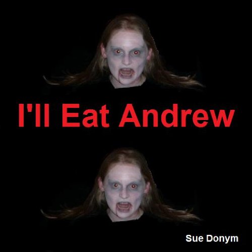 I'll Eat Andrew : an album of Parodies of song favorites - Kindle ...