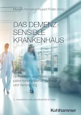 Das demenzsensible Krankenhaus: Grundlagen und Praxis einer ...