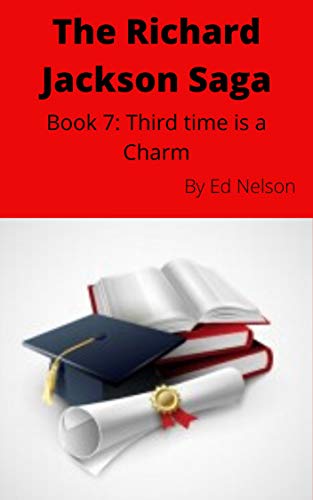 The RIchard Jackson Saga: Book 7: Third Time is a Charm - Kindle ...