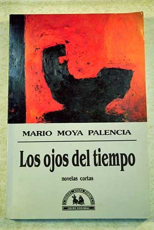 Amazon.com: Los ojos del tiempo: Novelas cortas (Spanish Edition): 9789688423363: Mario Moya ...