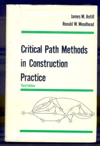 Critical path methods in construction practice: antill, james ...