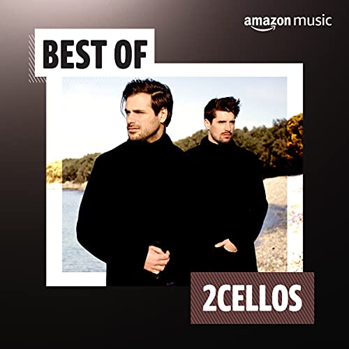 Best of 2CELLOS Playlist on Amazon Music Unlimited