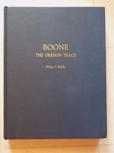 Boone. The Oregon Trace: Philip C. Biddle: Amazon.com: Books