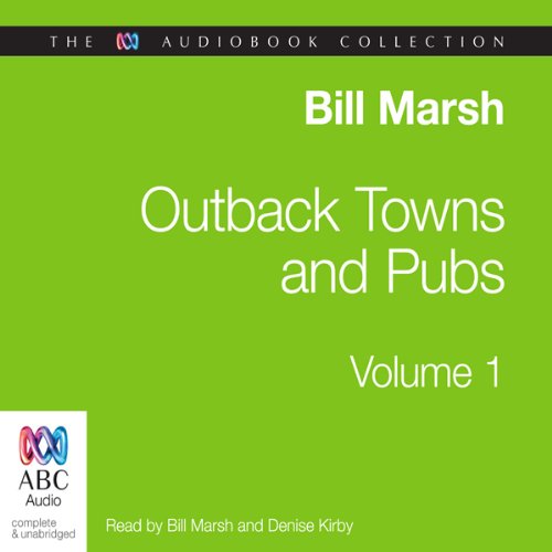 Outback Towns and Pubs, Volume 1 (Audio Download): Bill 'Swampy' Marsh ...