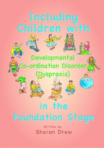 Including Children with Dyspraxia in the Foundation Stage (Inclusion ...