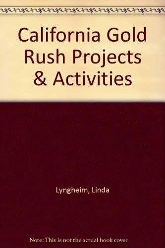 Amazon | California Gold Rush Projects & Activities | Lyngheim, Linda ...
