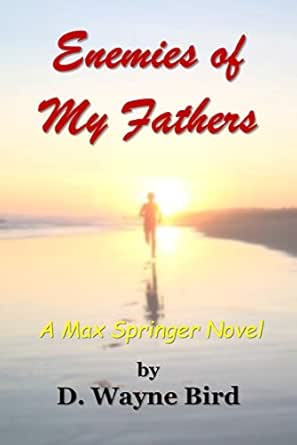 Amazon.com: Enemies of My Fathers: A Max Springer Novel eBook : Bird, D ...