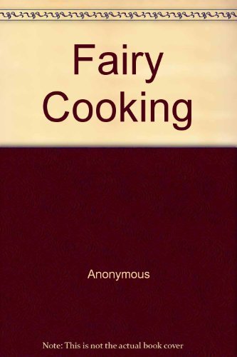 Fairy Cooking: Anonymous: 9780746064436: Amazon.com: Books