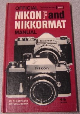 Official Nikon F and Nikkormat Manual: Amphoto Editorial Board: Amazon ...